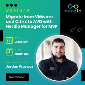 Unlock Your Full Potential: Migrate from VMware or Citrix to AVD with Nerdio Manager for MSP ...