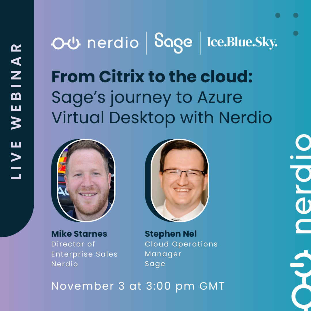 From Citrix to the Cloud: Sage’s Journey to Azure Virtual Desktop with Nerdio - Nerdio